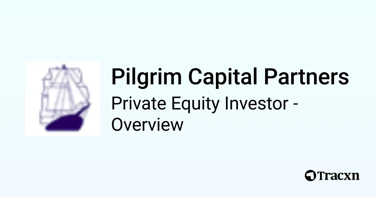 Pilgrim Capital Partners - 2026 Investor Profile, Portfolio, Team ...
