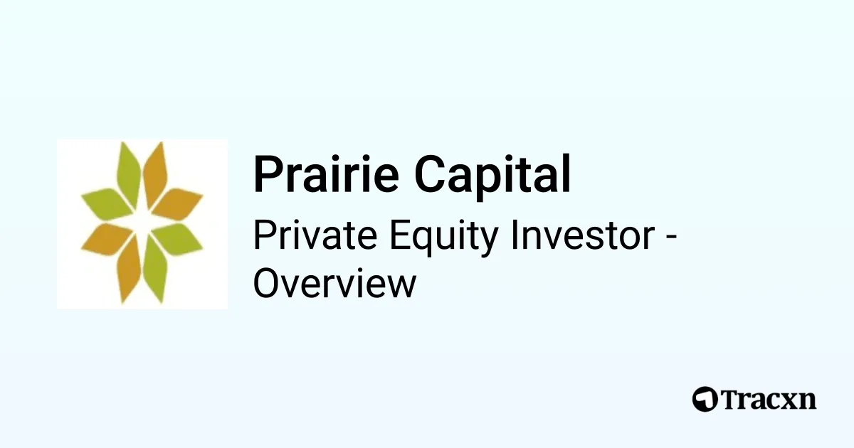 Prairie Capital - 2025 Investor Profile, Portfolio, Team & Exits - Tracxn