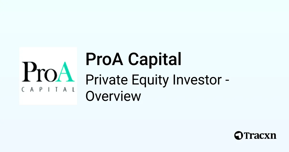 ProA Capital - 2025 Investor Profile, Portfolio, Team & Exits - Tracxn