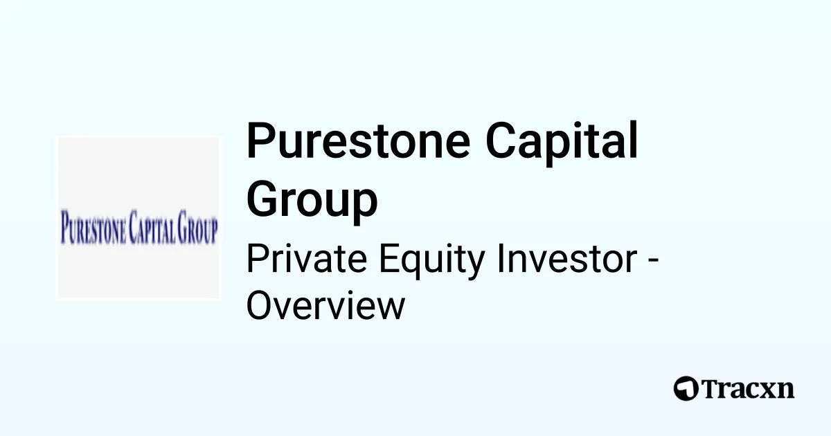 Purestone Capital Group - 2026 Investor Profile, Portfolio & Team - Tracxn