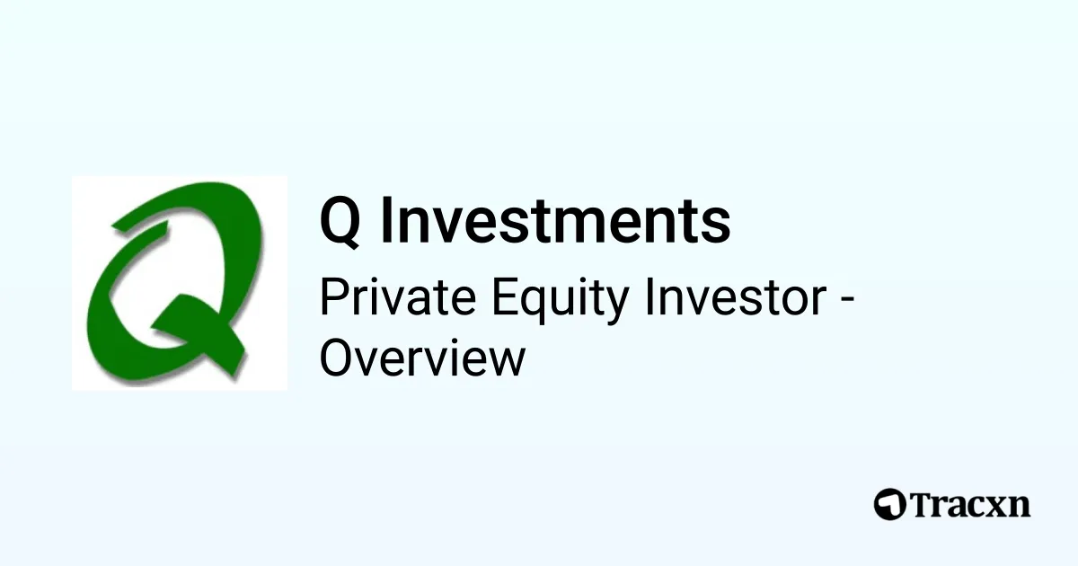 Q Investments - 2026 Investor Profile, Portfolio & Team - Tracxn