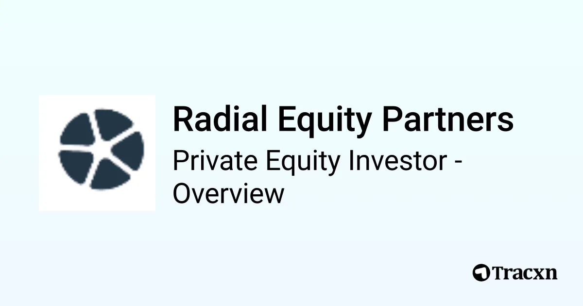 Radial Equity Partners - 2025 Investor Profile, Portfolio & Team - Tracxn