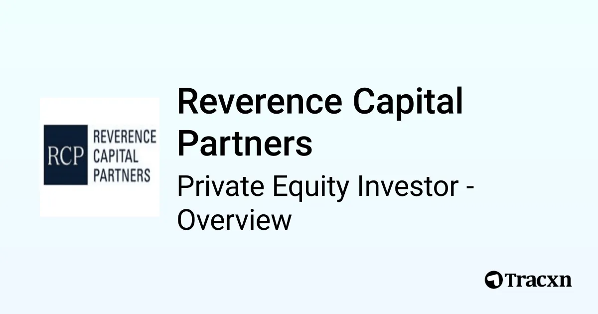 Reverence Capital Partners - 2025 Investor Profile, Portfolio, Team ...