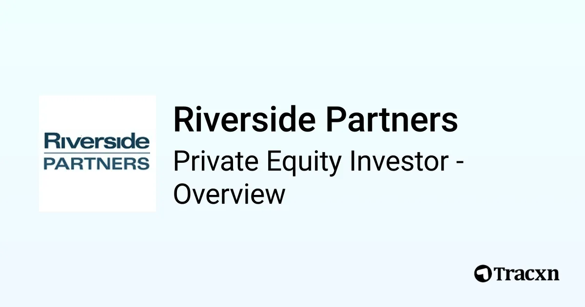 Riverside Partners - 2025 Investor Profile, Portfolio, Team & Exits ...