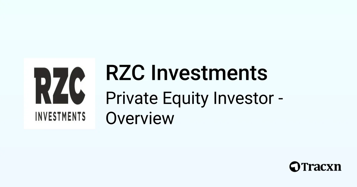RZC Investments - 2025 Investor Profile, Portfolio, Team & Exits - Tracxn