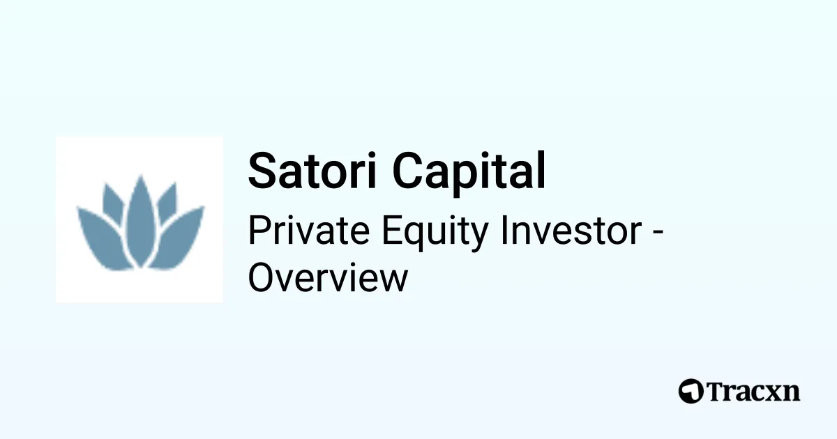 Satori Capital - 2025 Investor Profile, Portfolio, Team & Exits - Tracxn