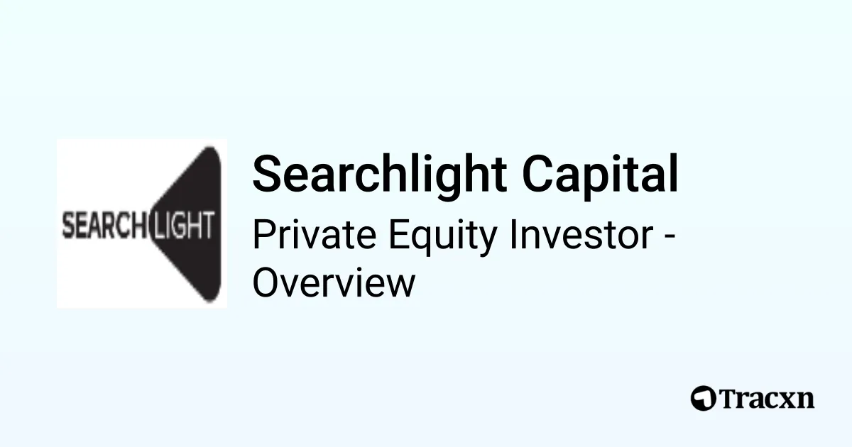 Searchlight Capital - 2025 Investor Profile, Portfolio, Team & Exits ...