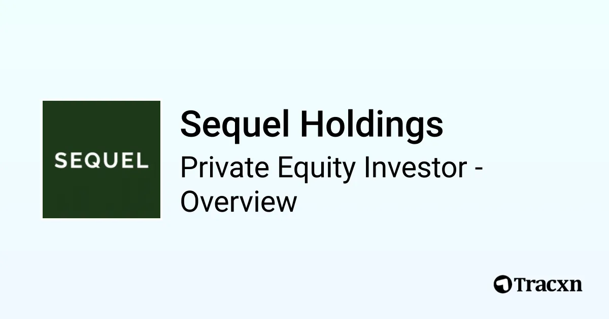 Sequel Holdings - 2025 Investor Profile, Portfolio, Team & Exits - Tracxn