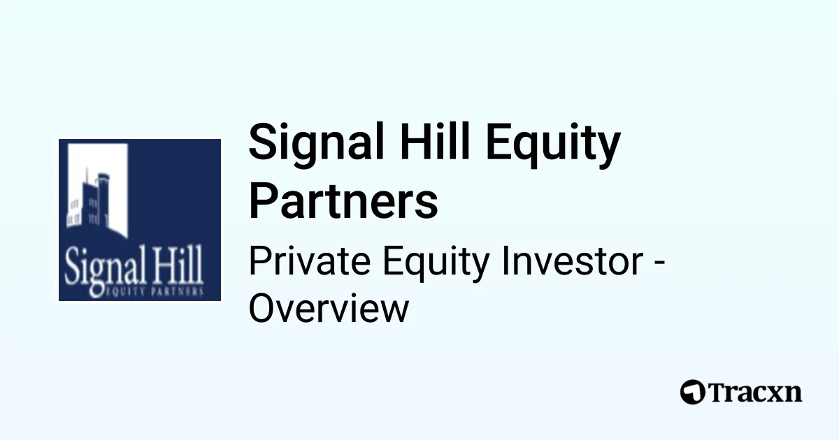 Signal Hill Equity Partners - 2025 Investor Profile, Portfolio, Team ...