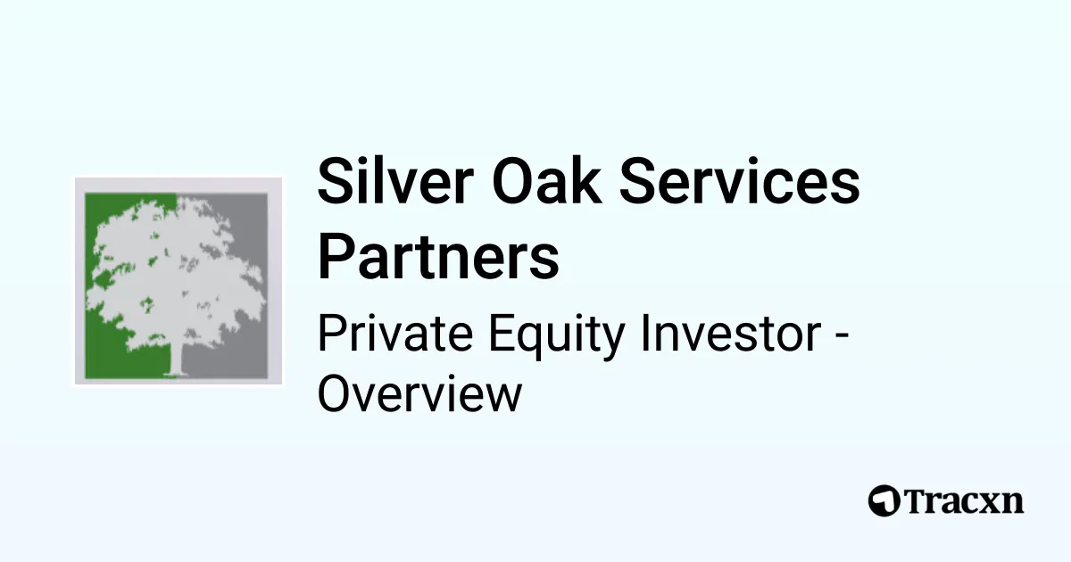Silver Oak Services Partners - 2026 Investor Profile, Portfolio, Team ...