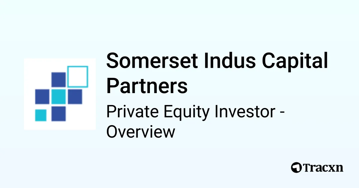 Somerset Indus Capital Partners - 2025 Investor Profile, Portfolio ...
