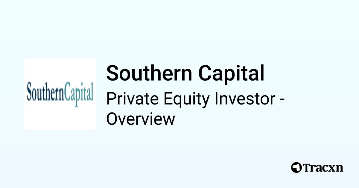 Southern Capital - 2026 Investor Profile, Portfolio, Team & Exits - Tracxn