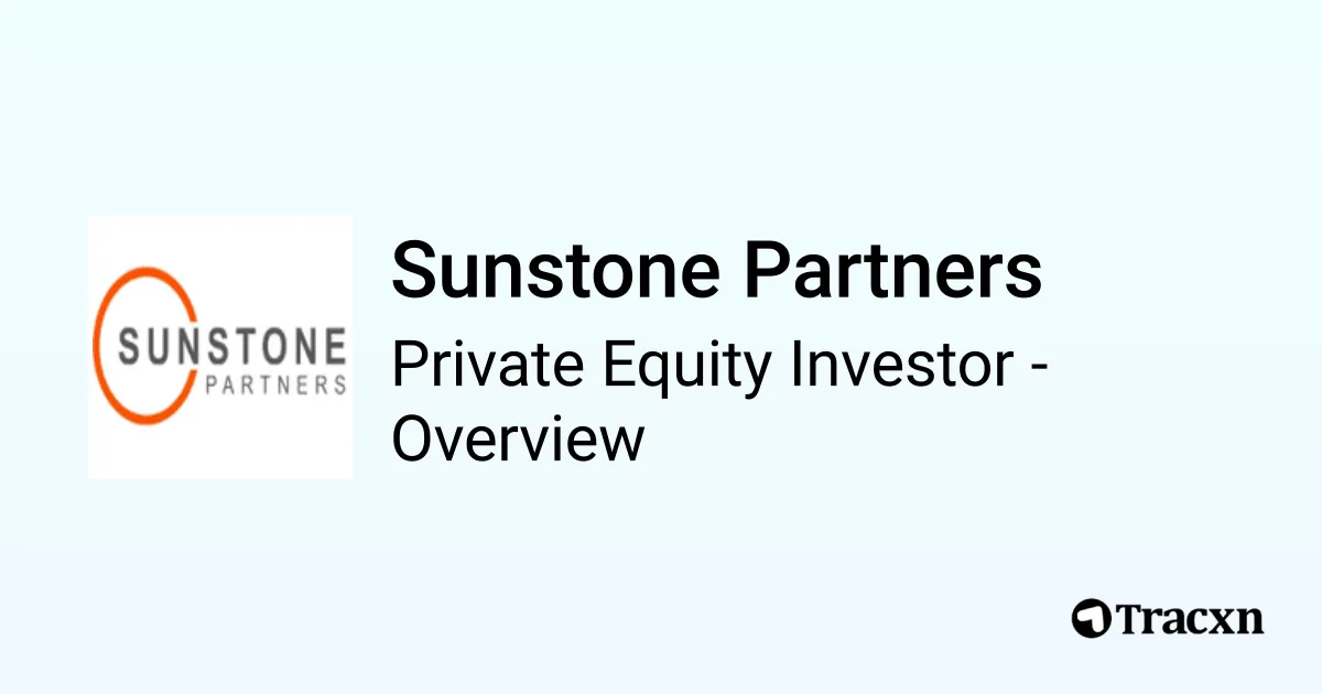Sunstone Partners - 2025 Investor Profile, Portfolio, Team & Exits - Tracxn