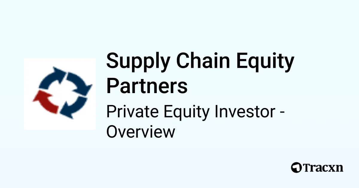 Supply Chain Equity Partners - 2025 Investor Profile, Portfolio, Team ...