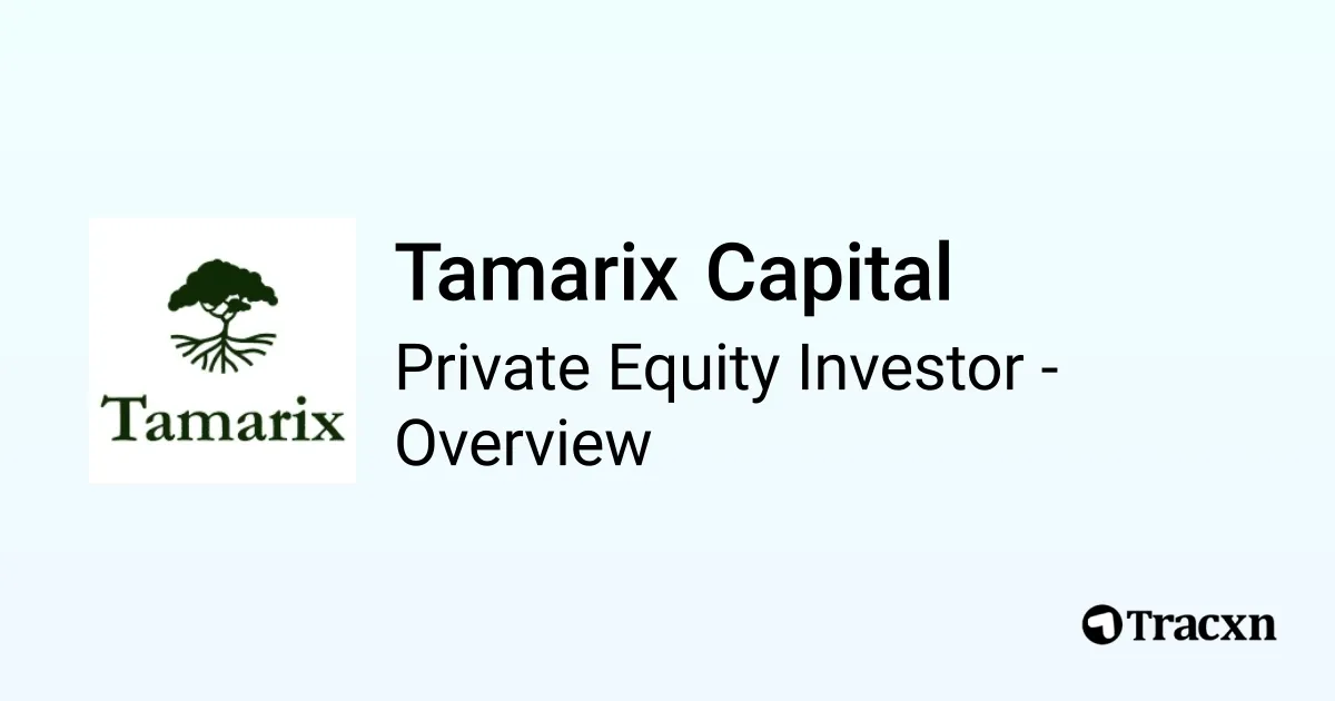 Tamarix Capital - 2025 Investor Profile, Portfolio & Team - Tracxn