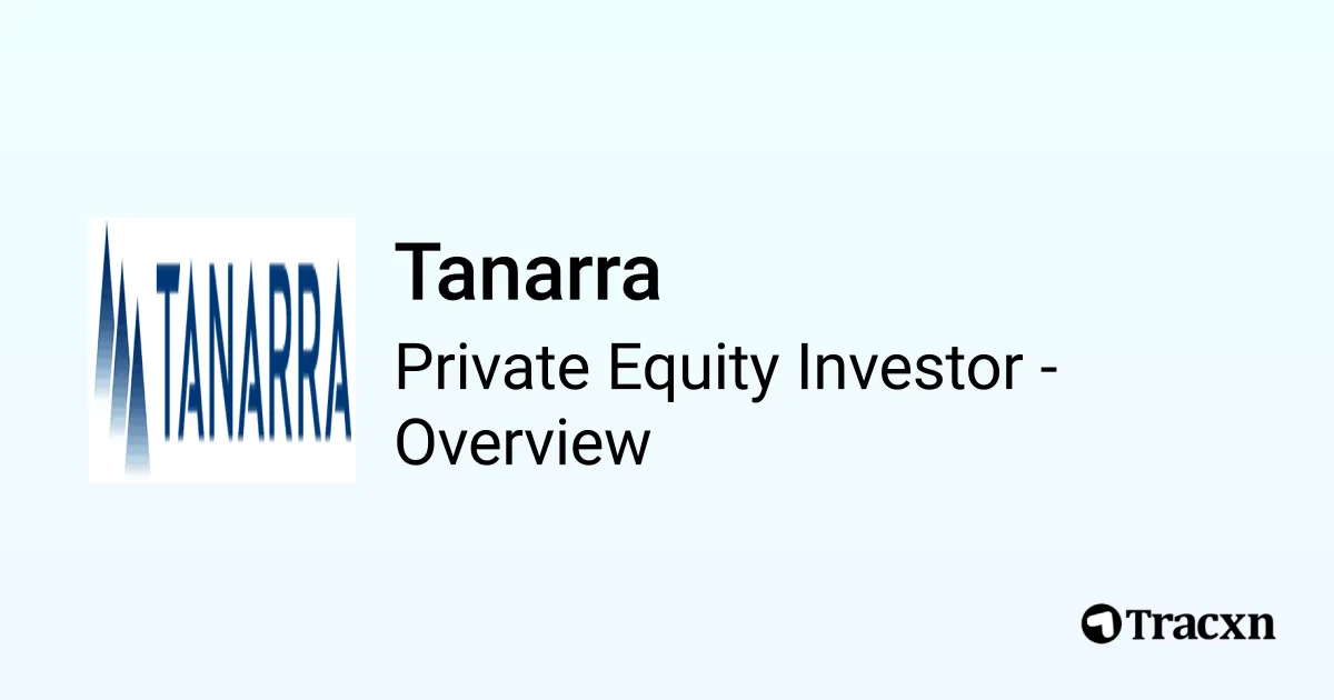 Tanarra - 2025 Investor Profile, Portfolio, Team & Exits - Tracxn