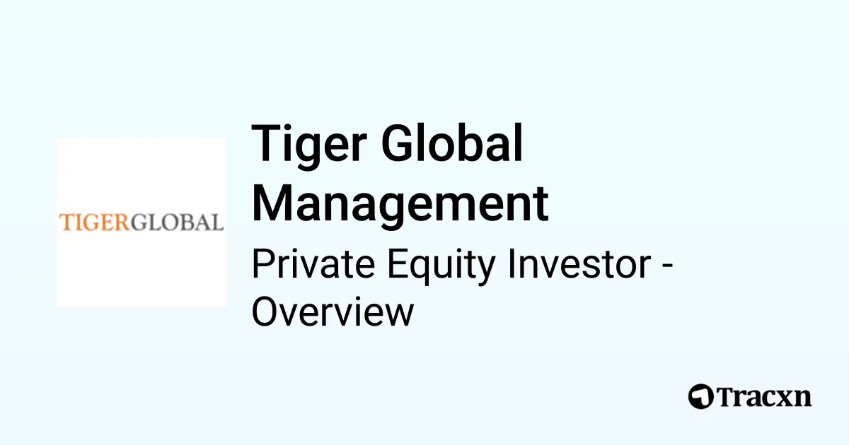 Tiger Global Management - 2025 Investor Profile, Portfolio, Team ...