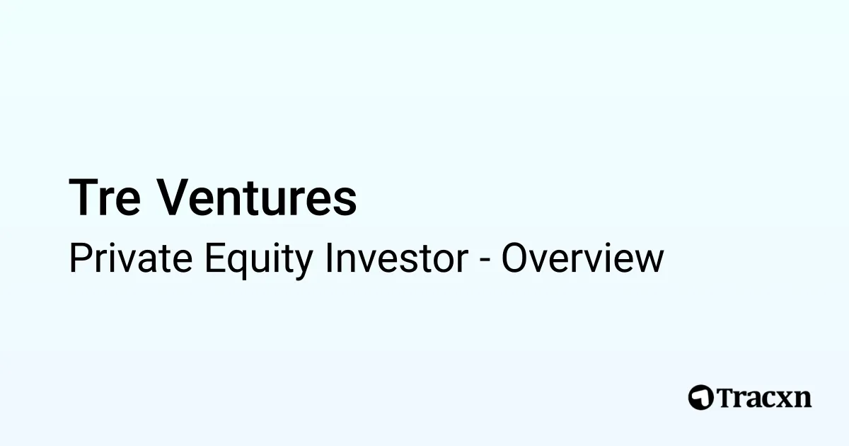 Tre Ventures - 2025 Investor Profile & Portfolio - Tracxn