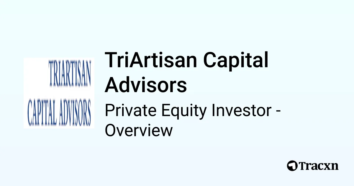 TriArtisan Capital Advisors - 2025 Investor Profile, Portfolio, Team & Exits - Tracxn