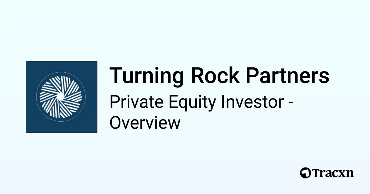 Turning Rock Partners - 2025 Investor Profile, Portfolio & Team - Tracxn