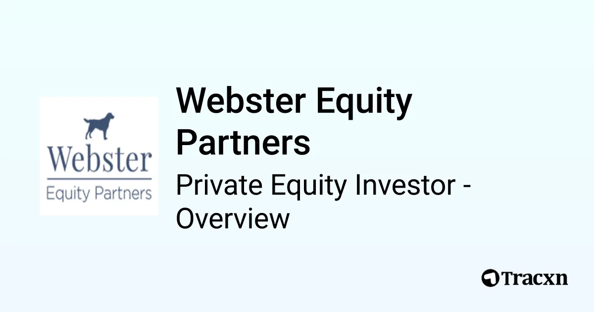 Webster Equity Partners - 2025 Investor Profile, Portfolio, Team ...
