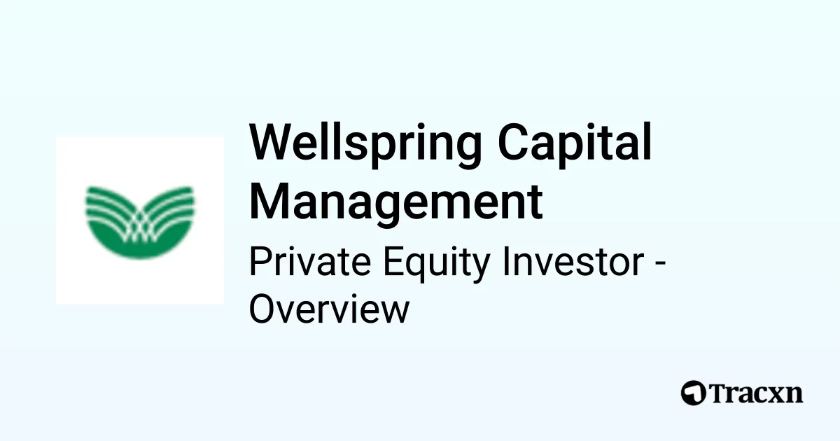 Wellspring Capital Management - 2025 Investor Profile, Portfolio, Team ...
