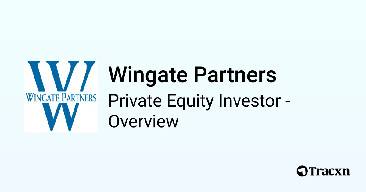 Wingate Partners - 2026 Investor Profile, Portfolio, Team & Exits - Tracxn