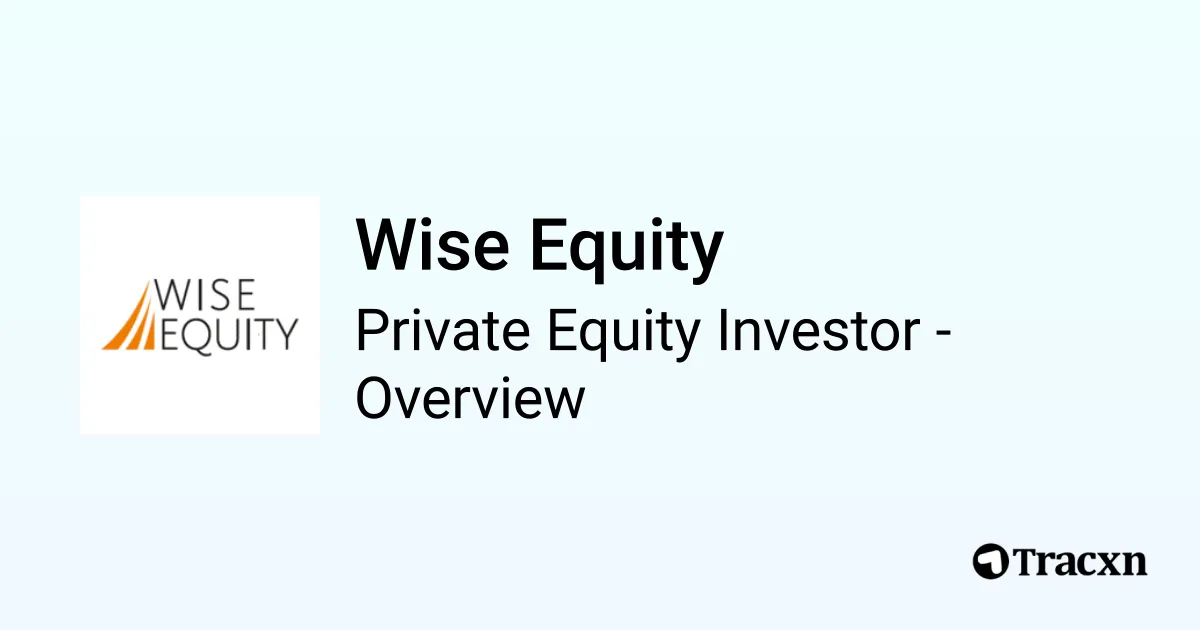 Wise Equity - 2026 Investor Profile, Portfolio, Team & Exits - Tracxn