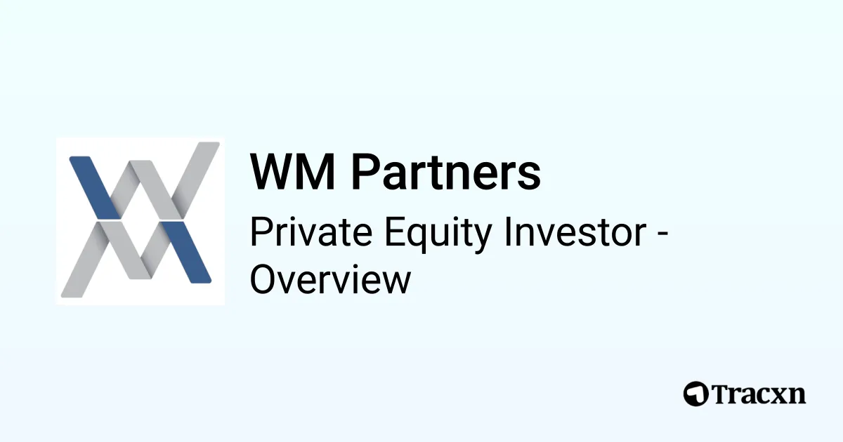 WM Partners - 2025 Investor Profile, Portfolio, Team & Exits - Tracxn