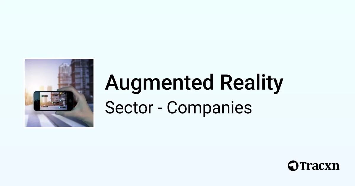 Top Companies in Augmented Reality Worldwide (Oct, 2025) - Tracxn