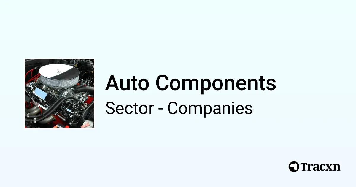 Top Companies in Auto Components Worldwide (Jan, 2026) - Tracxn