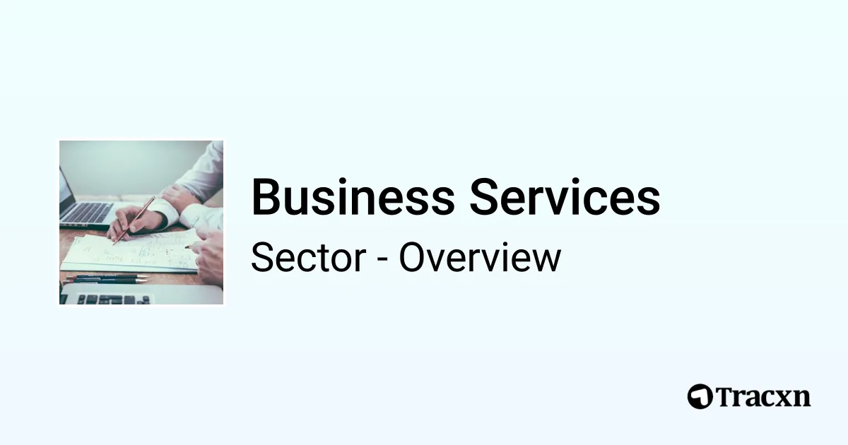 Business Services - 2025 Market & Investments Trends - Tracxn