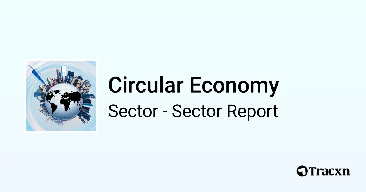 Circular Economy Sector Report - Market & Investment Trends in June ...