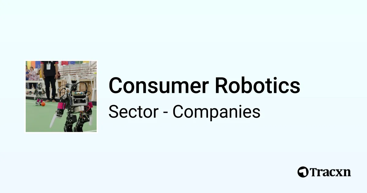 Top Companies in Consumer Robotics Worldwide (Oct, 2025) - Tracxn