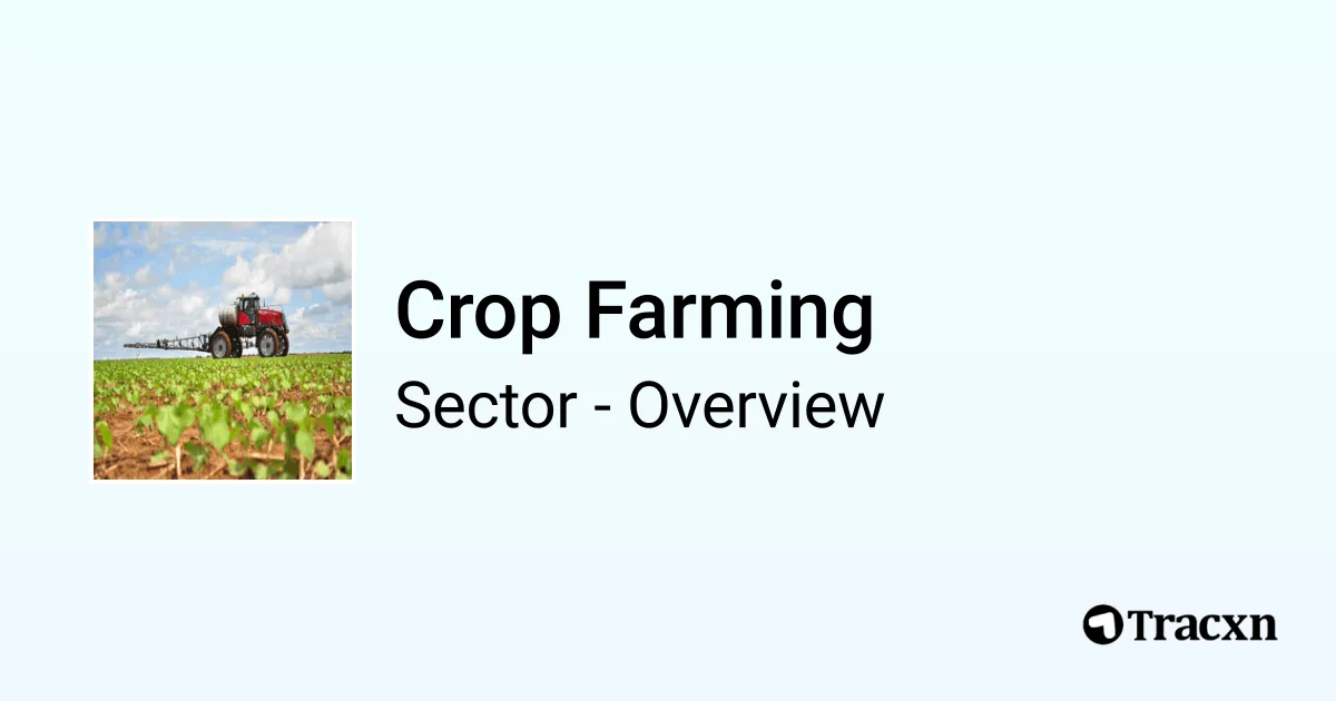 Crop Farming - 2026 Market & Investments Trends - Tracxn