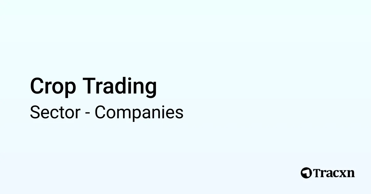 Top Companies in Crop Trading Worldwide (Jul, 2025) - Tracxn