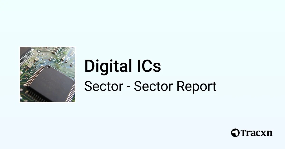 Digital ICs Sector Report - Market & Investment Trends in May, 2025 ...