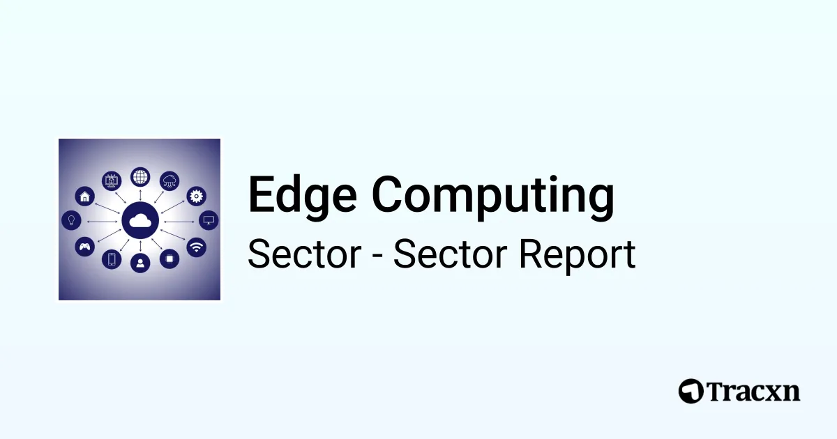 Edge Computing Sector Report - Market & Investment Trends in March ...