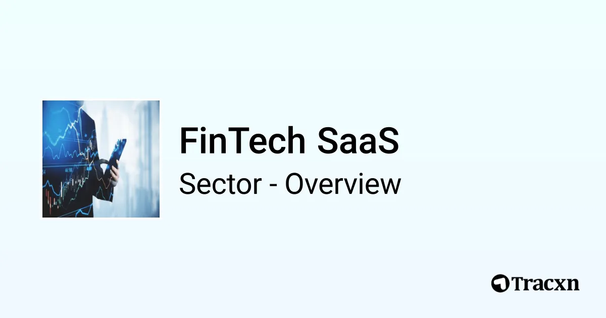 FinTech SaaS - 2025 Market & Investments Trends - Tracxn