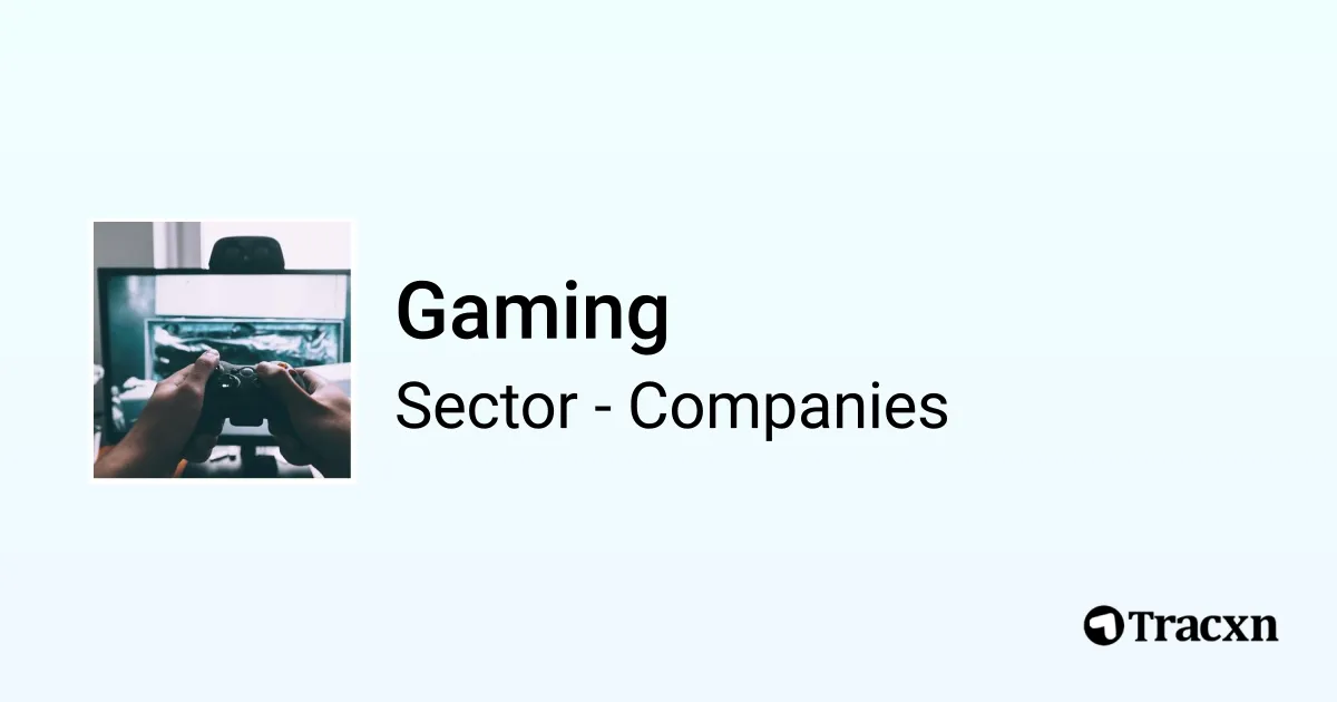 Top Companies in Gaming Worldwide (Oct, 2025) - Tracxn
