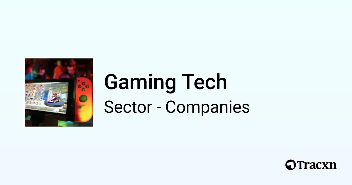 Top Companies in Gaming Tech Worldwide (Oct, 2025) - Tracxn