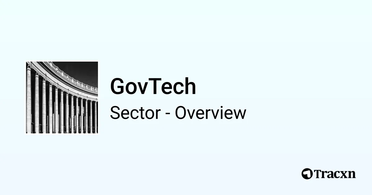 GovTech - 2025 Market & Investments Trends - Tracxn