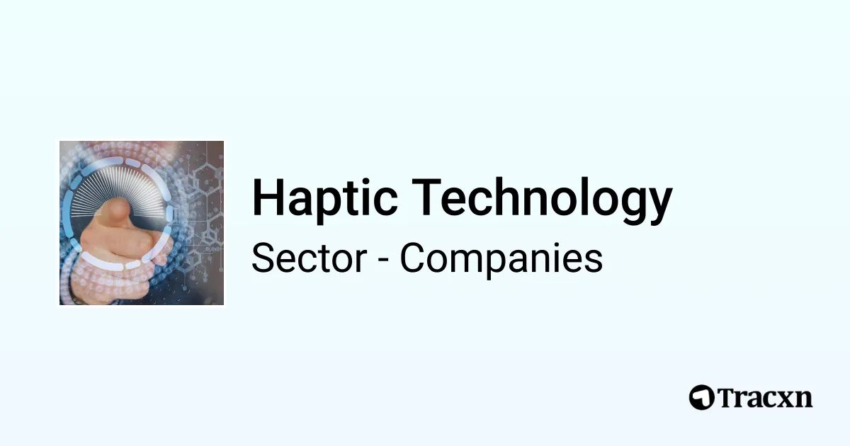 Top Companies in Haptic Technology Worldwide (Apr, 2026) - Tracxn