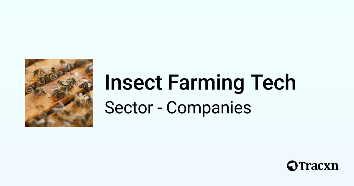 Top Companies in Insect Farming Tech Worldwide (Jul, 2025) - Tracxn