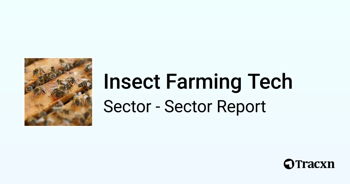Insect Farming Tech Sector Report - Market & Investment Trends in June ...