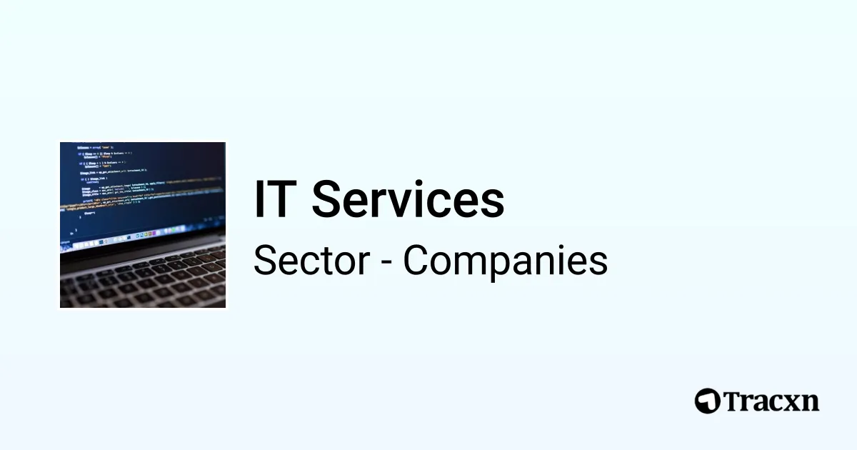 Top Companies in IT Services Worldwide (Oct, 2025) - Tracxn