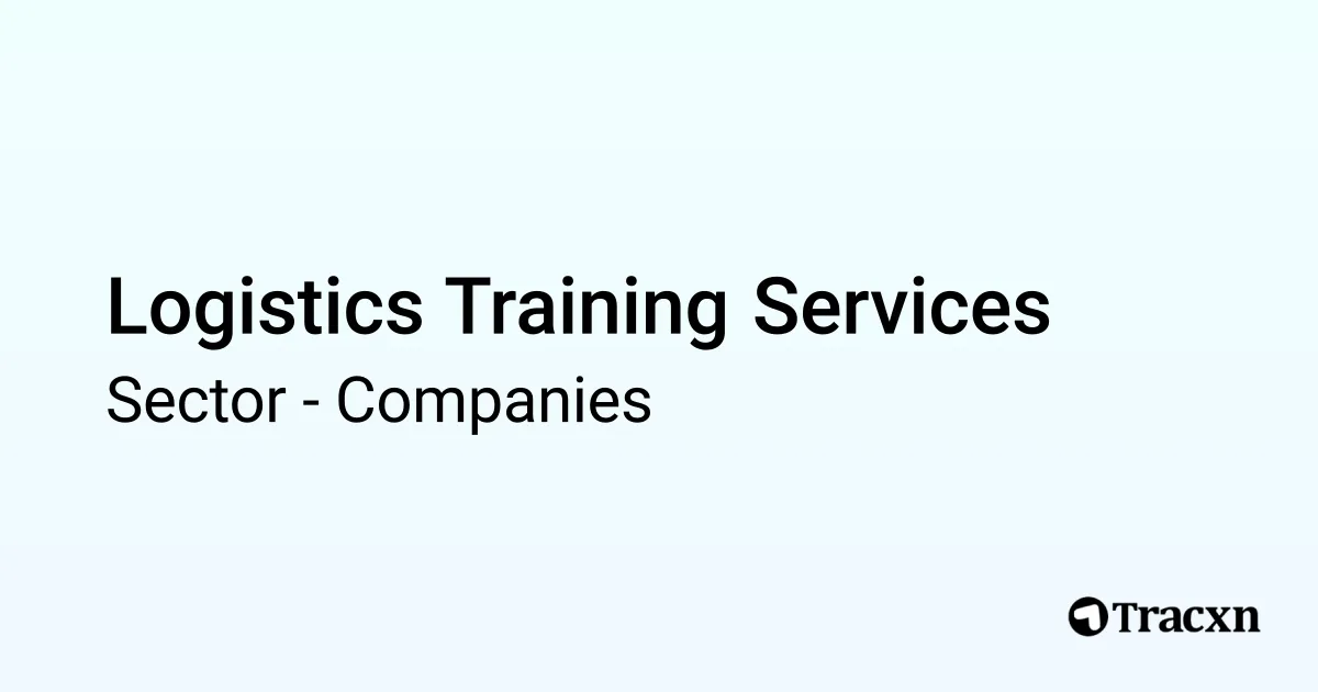 Top 10 companies and startups in Logistics Training Services globally ...