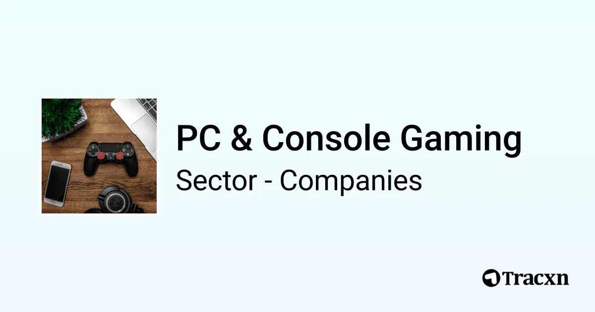 Top Companies in PC & Console Gaming Worldwide (Oct, 2025) - Tracxn
