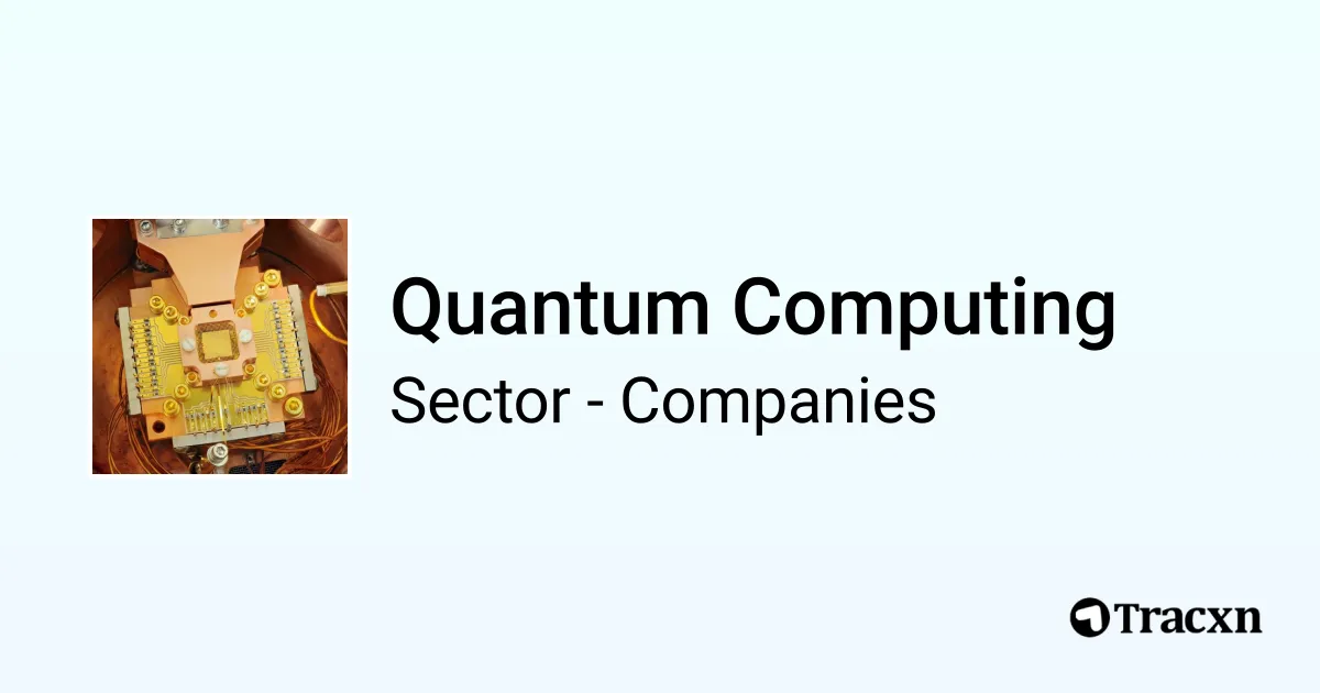 Top Companies in Quantum Computing Worldwide (Oct, 2025) - Tracxn