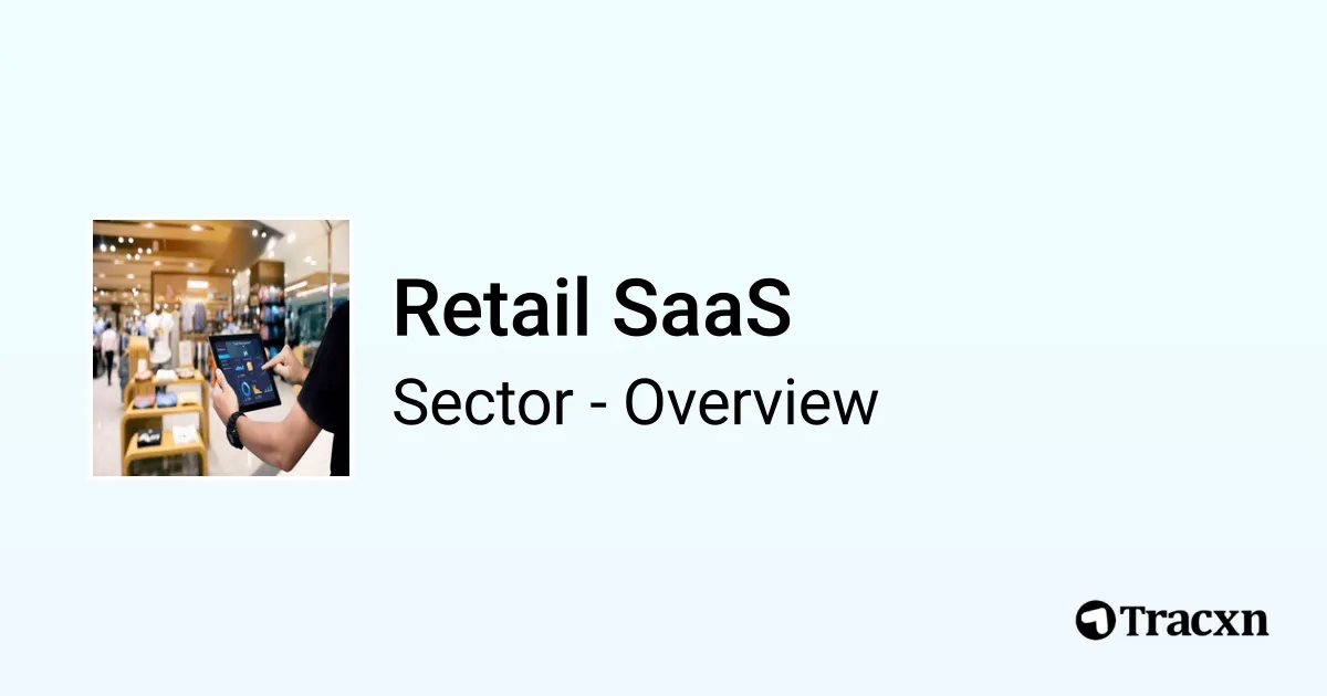Retail SaaS - 2026 Market & Investments Trends - Tracxn